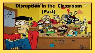 Challenges and Disruptions in the classroom.pptx