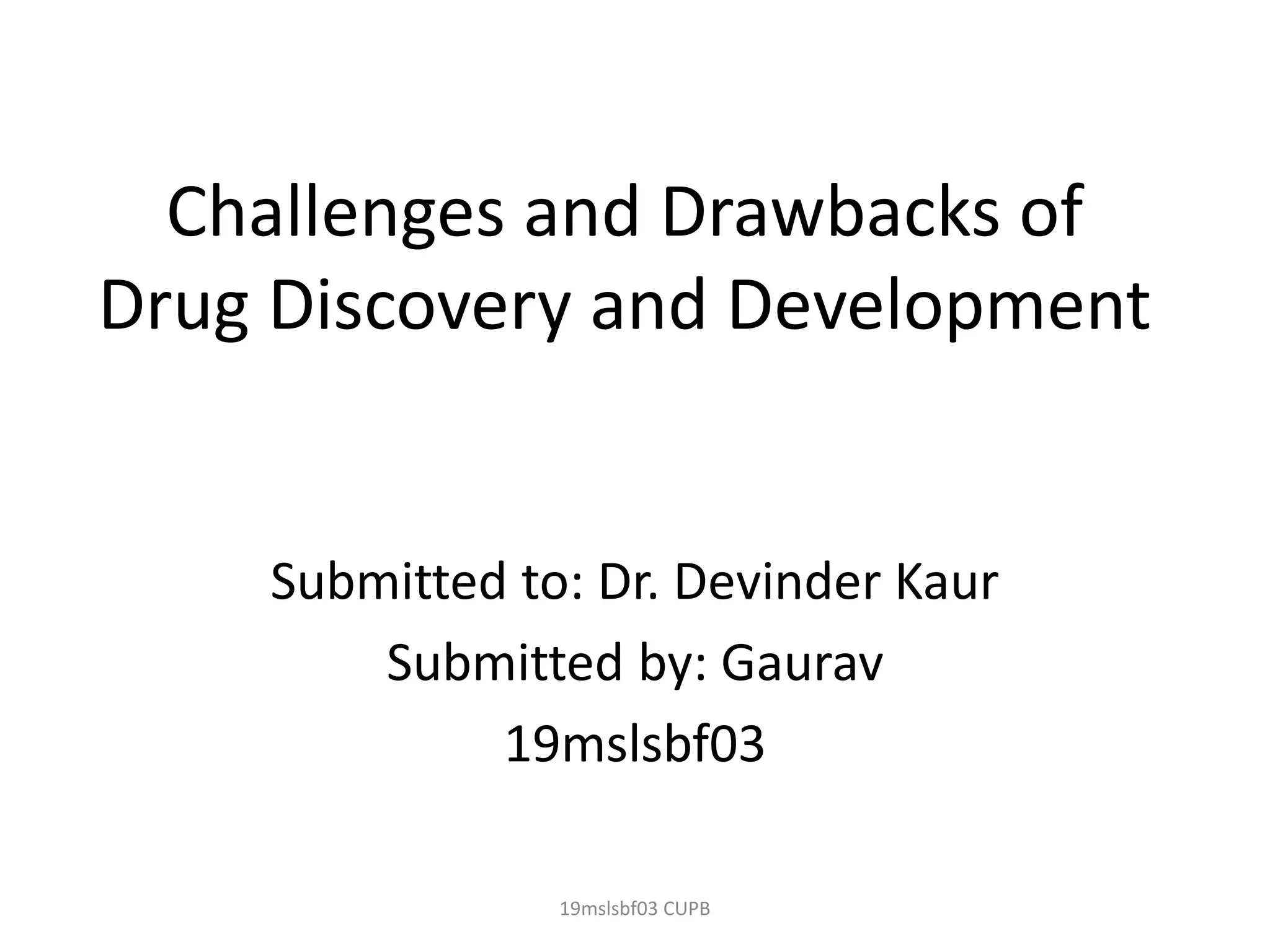 Challenges and drawbacks of drug discovery and development | PPTX