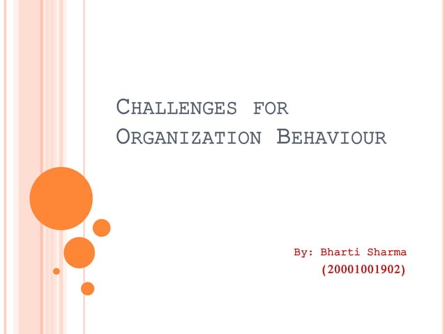 Challenges and Evolution of Organizational Behaviour | PPT