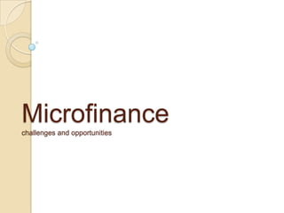 Challenges and oppor and role in poverty alleviation of micro finance | PPT