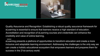 Challenges and Opportunities for eLearning_ Creating a Holistic Educational Ecosystem.pptx