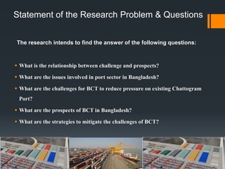 Challenges and prospects of Bay Container Terminal, Chittagong. | PPTX
