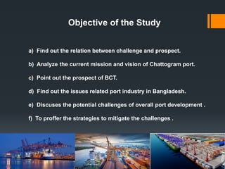 Challenges and prospects of Bay Container Terminal, Chittagong. | PPTX