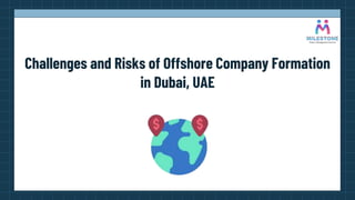 Challenges and Risks of Offshore Company Formation in Dubai, UAE.pptx