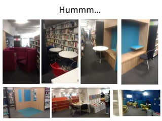 Challenges at UoS - library space as learning spaces as learning styles ...
