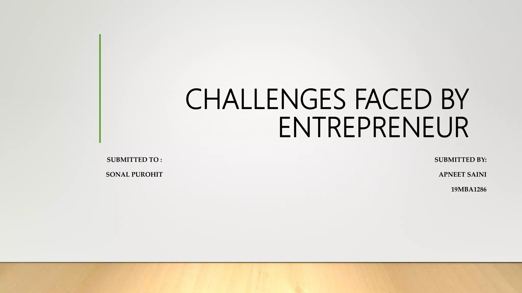 Challenges faced by entrepreneur | PPTX