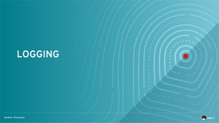 Challenges in a Microservices Age: Monitoring, Logging and Tracing on Red Hat OpenShift | PPT