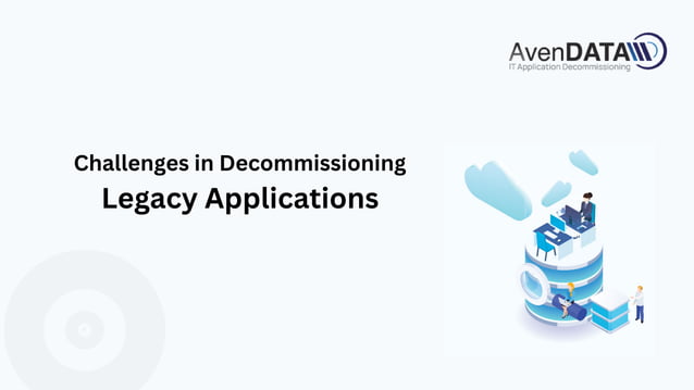 Challenges in Decommissioning Legacy Applications.pdf
