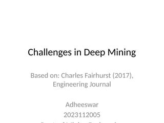 Challenges_in_Deep_Mining_Adheeswar.pptx
