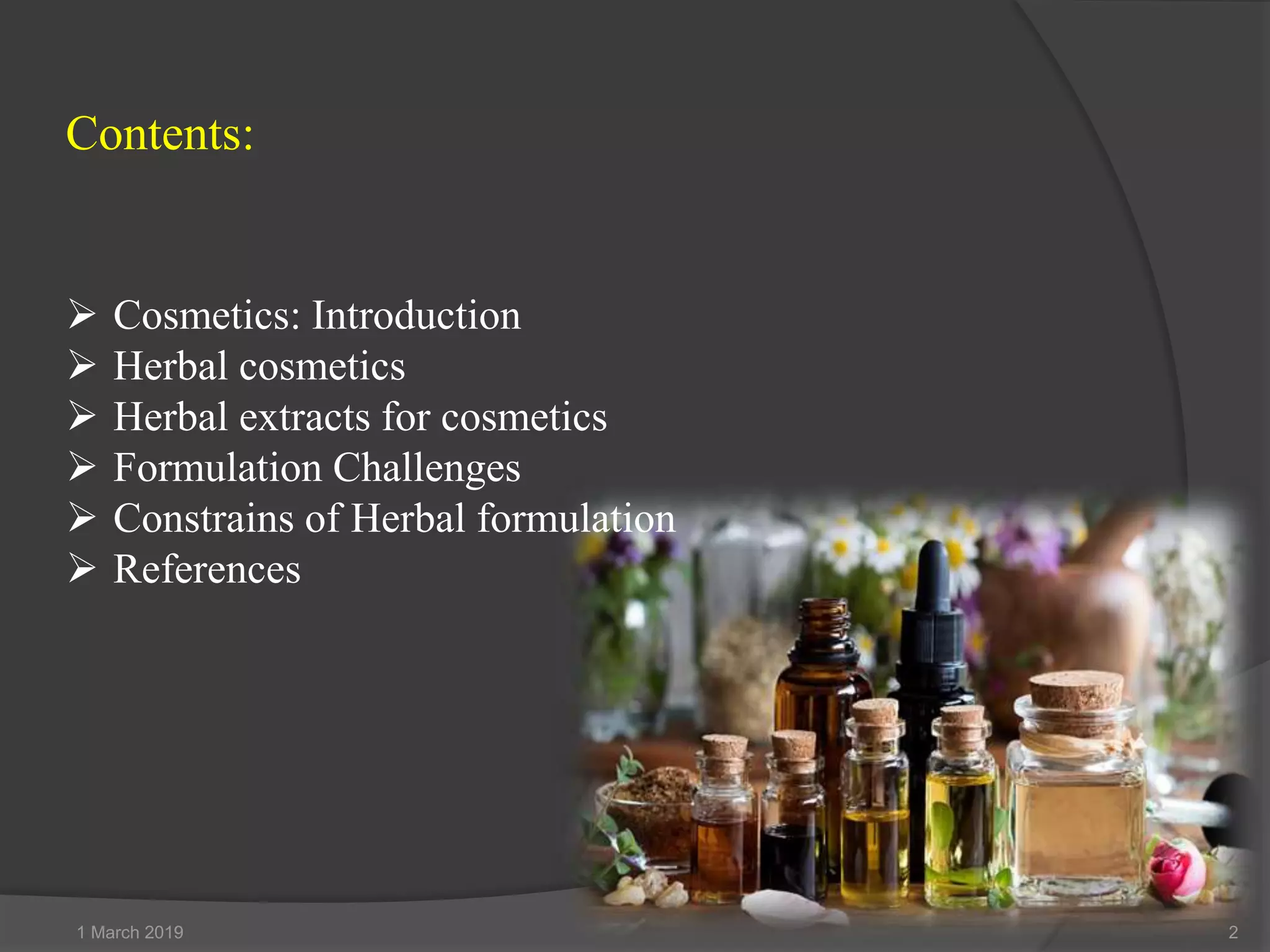Challenges in formulation of Herbal Cosmetics | PPTX | Herbs and ...