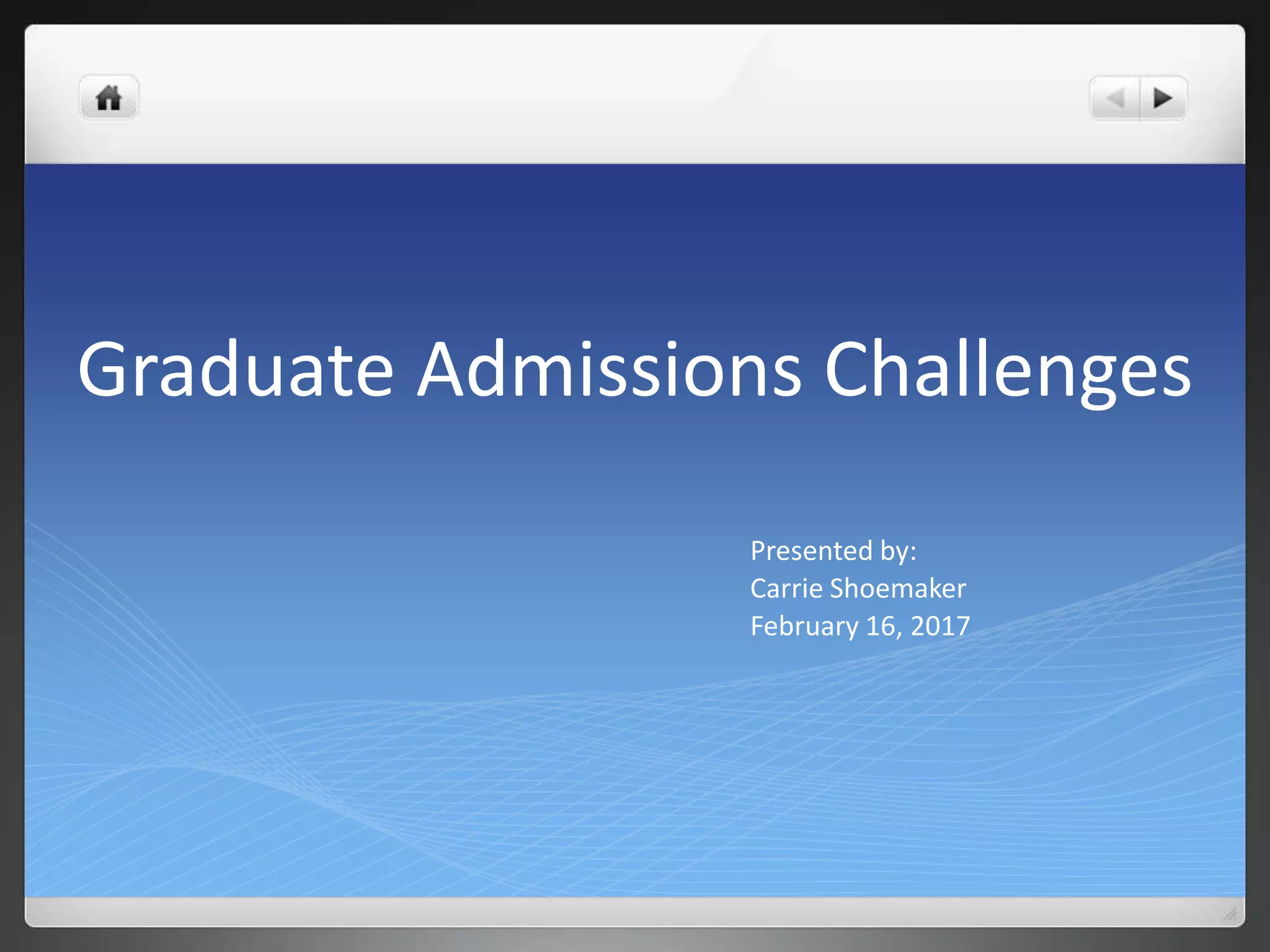 Challenges in Graduate Admissions | PPT