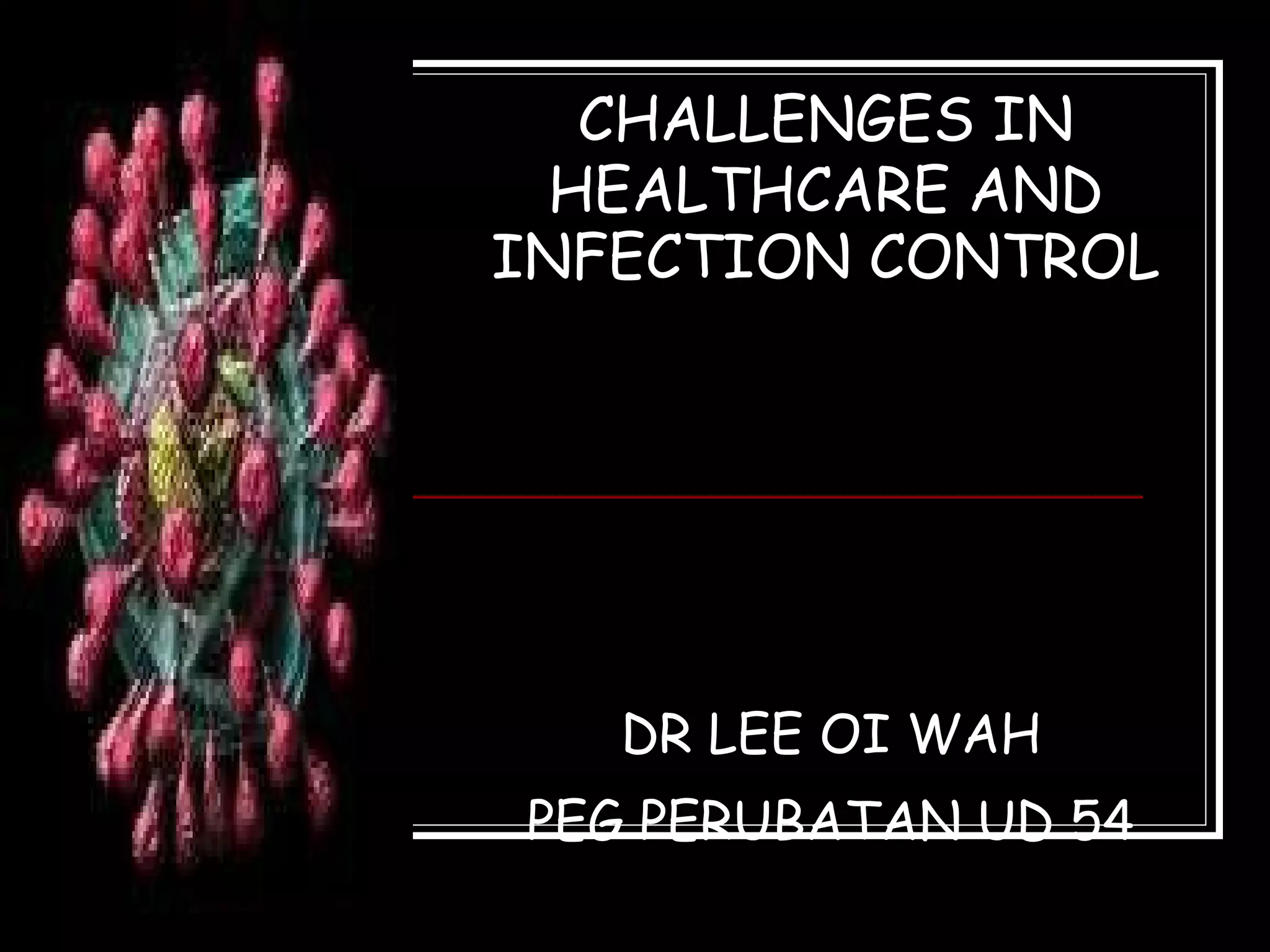 Challenges in healthcare and infection control | PPT