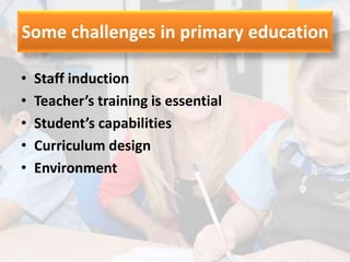 Challenges in Primary Education | PPTX