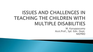 Challenges in teaching Children with Multiple Disabilities | PPTX