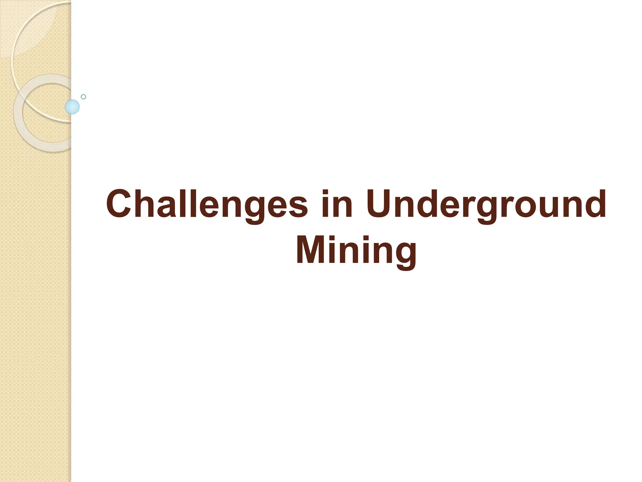 Challenges in Underground Mining.pptx ppt | PPT