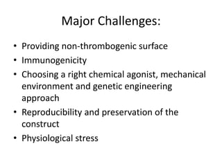 Challenges in vascular tissue engineering | PPTX