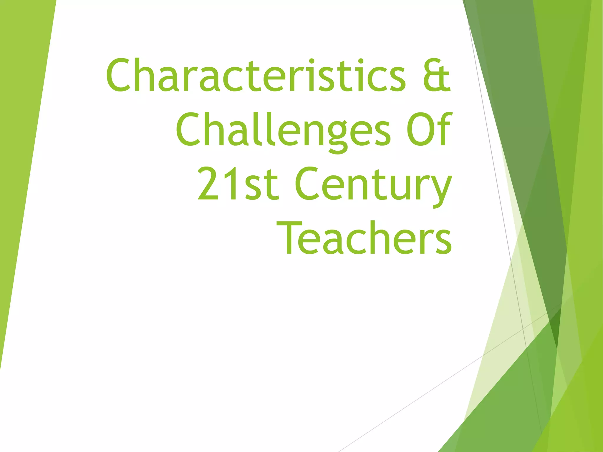 Challenges of 21st century teachers | PPTX