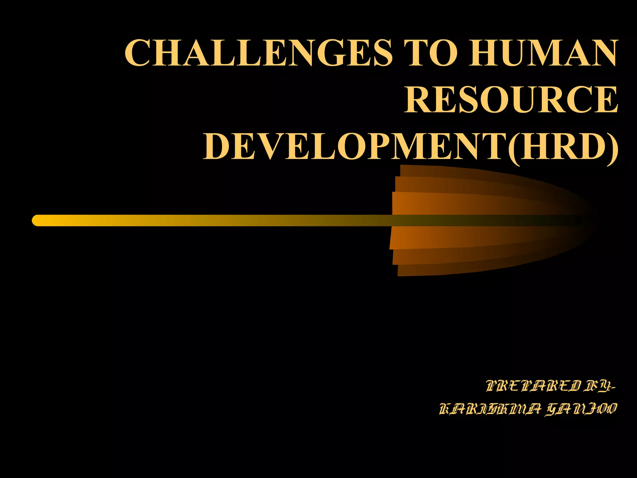 Challenges to hrd ppt | PPT