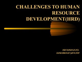 Challenges to hrd ppt | PPT