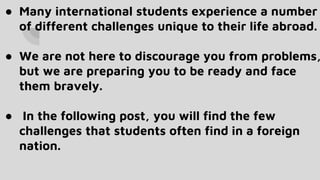 Challenges while studying abroad | PPTX