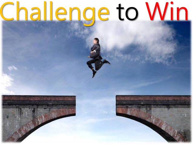 Challenge to win | PPT