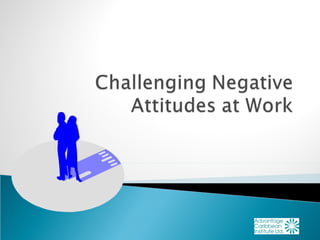 Negative Attitude At Work