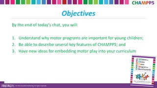 Children in Action Motor Program for Preschoolers (CHAMPPS) | PPT