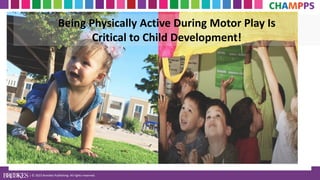 Children in Action Motor Program for Preschoolers (CHAMPPS) | PPT