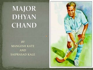MAJOR DHYAN CHAND | PPTX