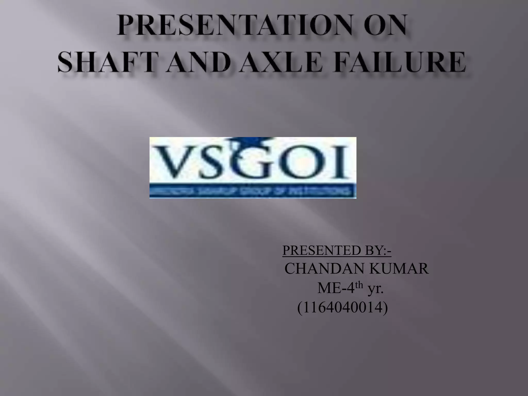 Shaft and Axle Failure | PPTX