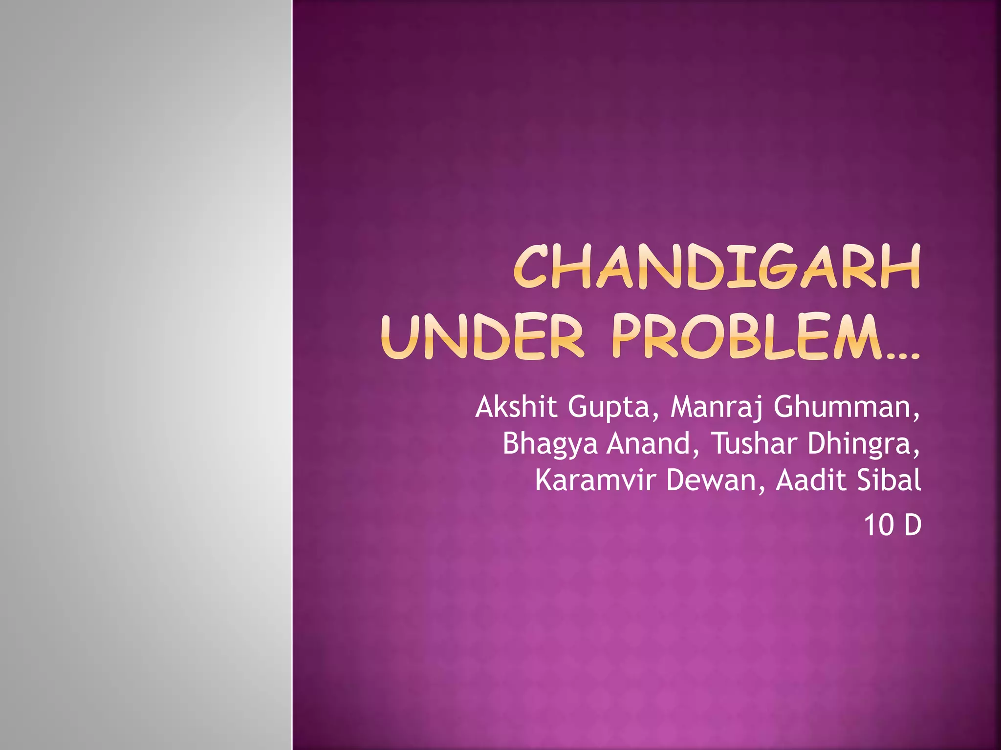 Chandigarh under problem | PPT
