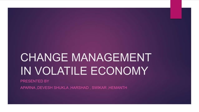 CHANGE MANAGEMENT IN VOLATILE ECONOMY | PPTX | Business Administration ...
