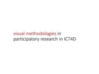 Visual Methodologies in Participatory ICT4D | PPT