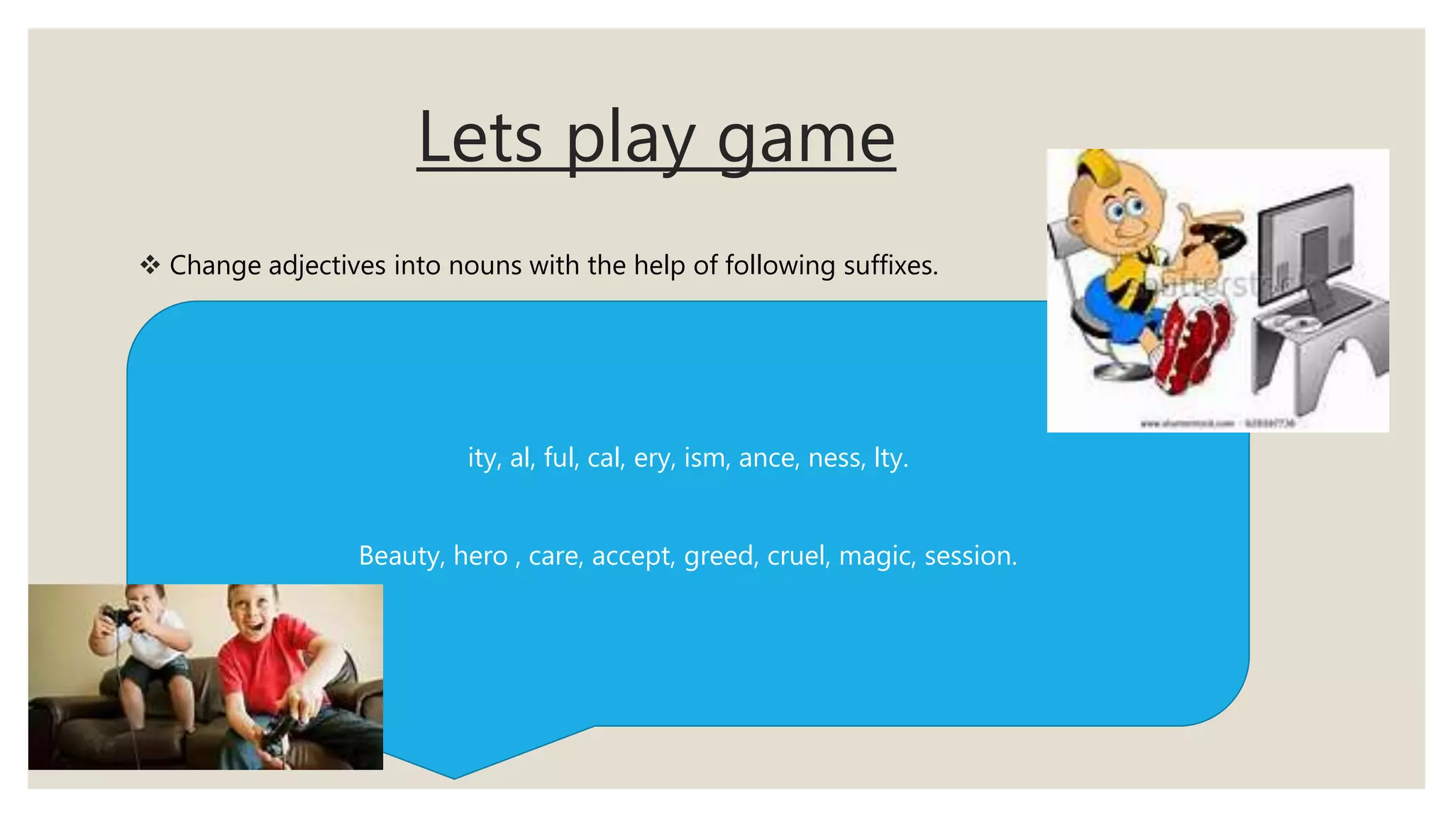 Change adjectives into nouns | PPTX