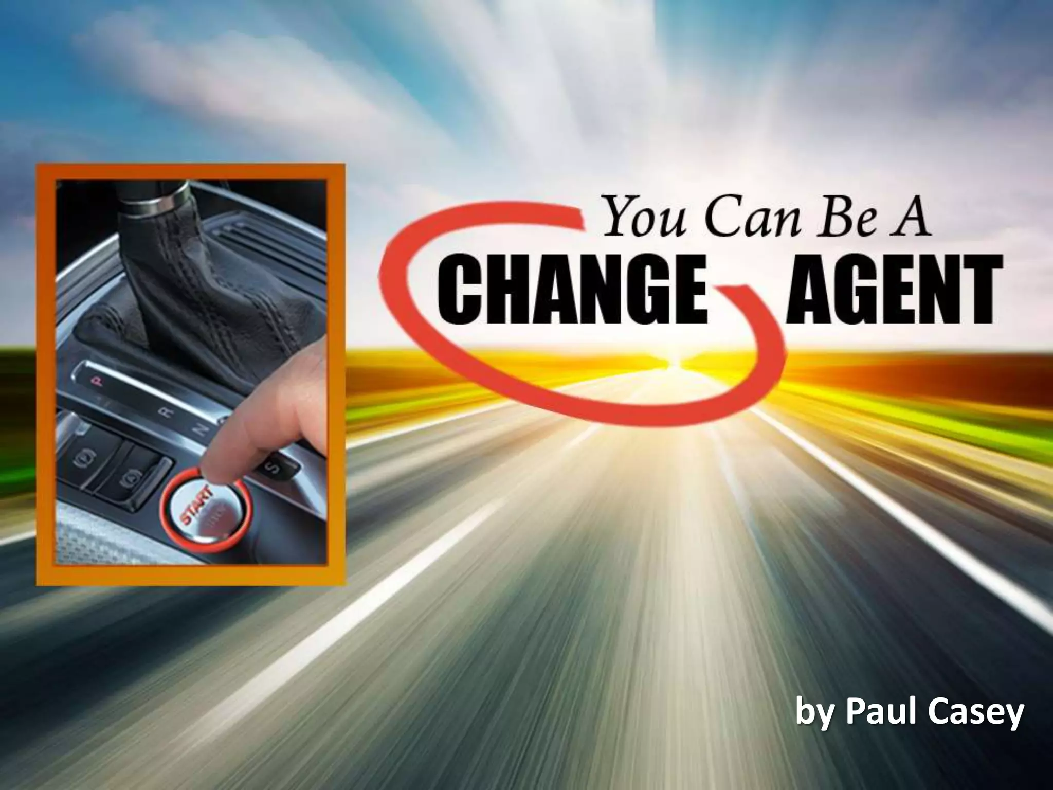 Leader, You Can Be a Change-Agent! | PPT