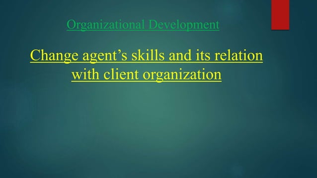 Change Agents' skills and client relationship - Slideshare | PPTX