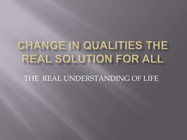 Change in qualities the real solution for all | PPT