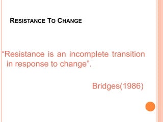 resistance to change management (final) | PPTX
