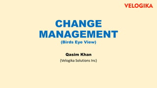 Change Management a Birds Eye View | PPT