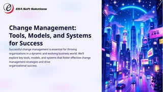 Change Management Tools and Models for Organizational Success | PPTX