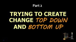Change management top down and bottom up in your ssc | PPT