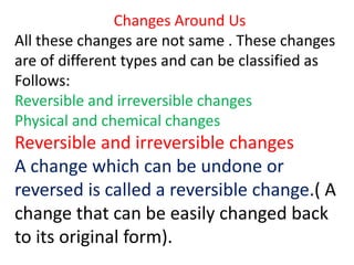 CHANGES AROUND US.pptx for class 7 , 8,9 and 10 for cbse students | PPTX