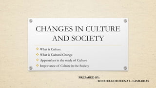 CHANGES IN CULTURE AND SOCIETY.pptx