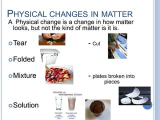 Changes in matter.pptx 20013 2014 | PPT
