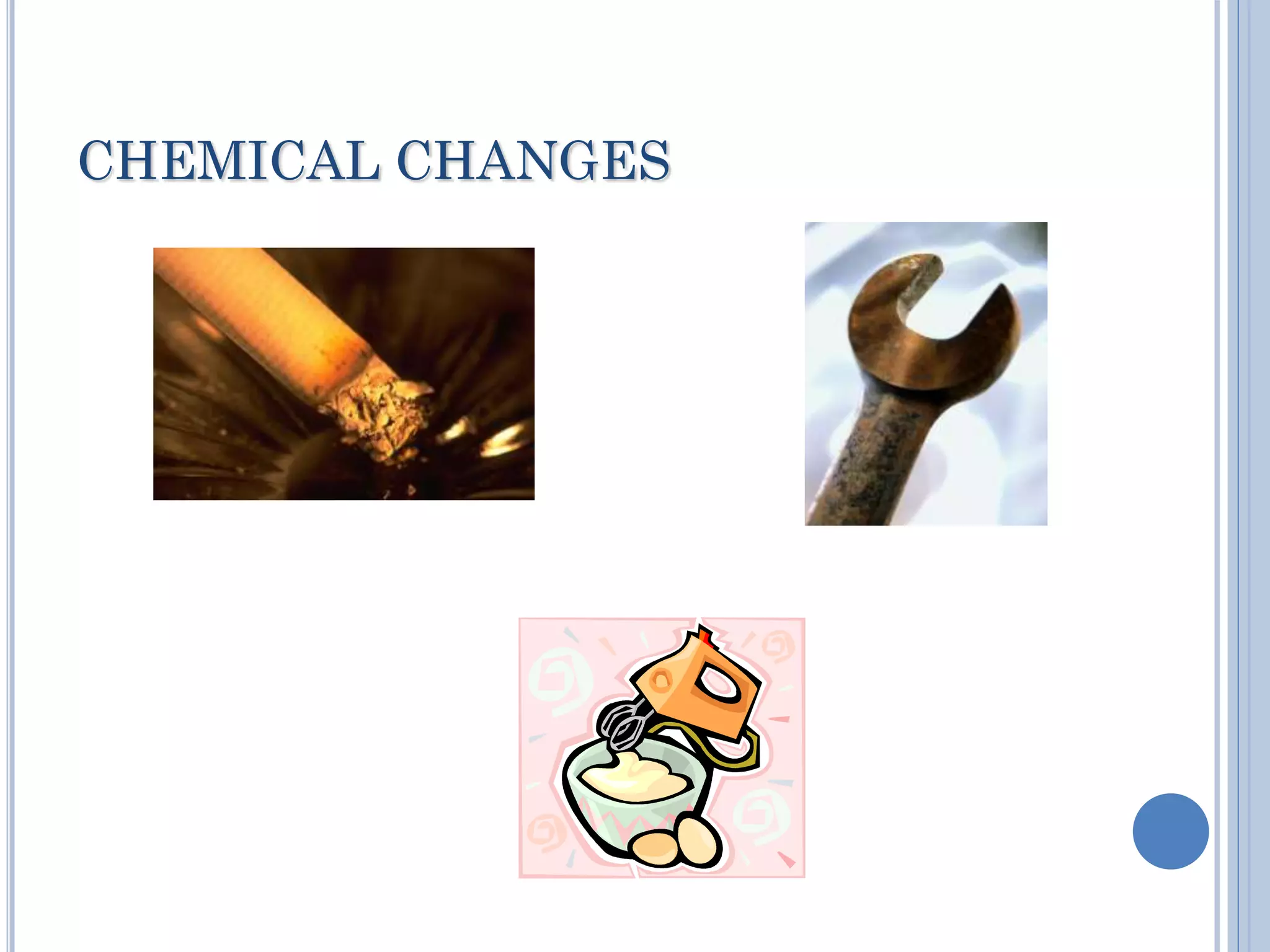 Changes in matter.pptx 20013 2014 ( Physical and chemical change) | PPT