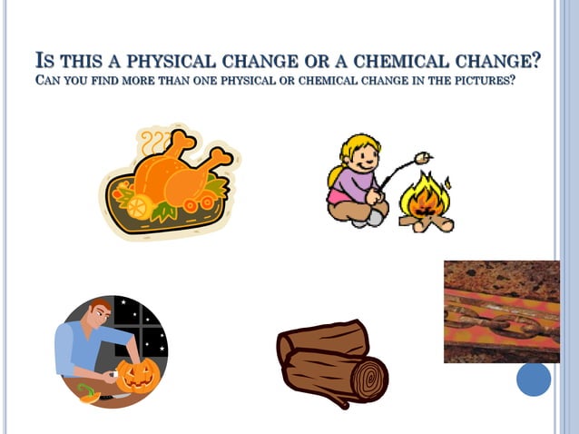 Changes in matter.pptx 20013 2014 ( Physical and chemical change) | PPT
