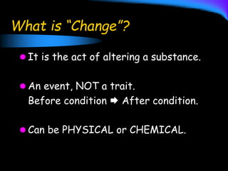 Changes_in_Matter_Revised.ppt | Chemistry | Science