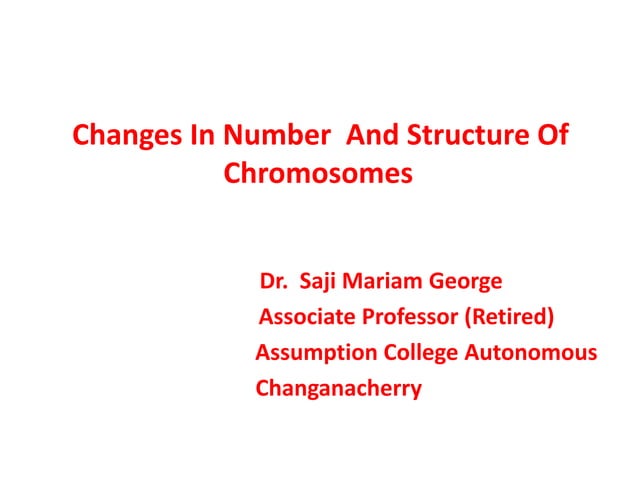 Changes In Number And Structure Of Chromosomes SMG | PPTX | Biological ...