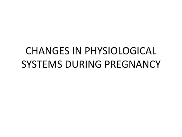 Changes in physiological systems during pregnancy (1) | PPT