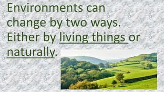Changes in the environment | PPTX